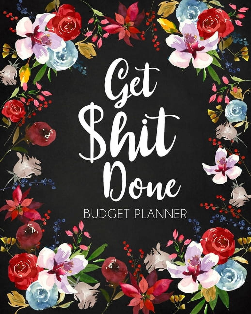 Get Shit Done, Adult Budget Planner: Undated Daily Weekly Monthly ...