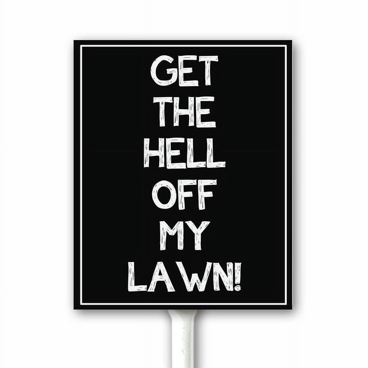 Get The Hell off My Lawn Funny Yard Sign Keep off Grass Dog Sign With ...