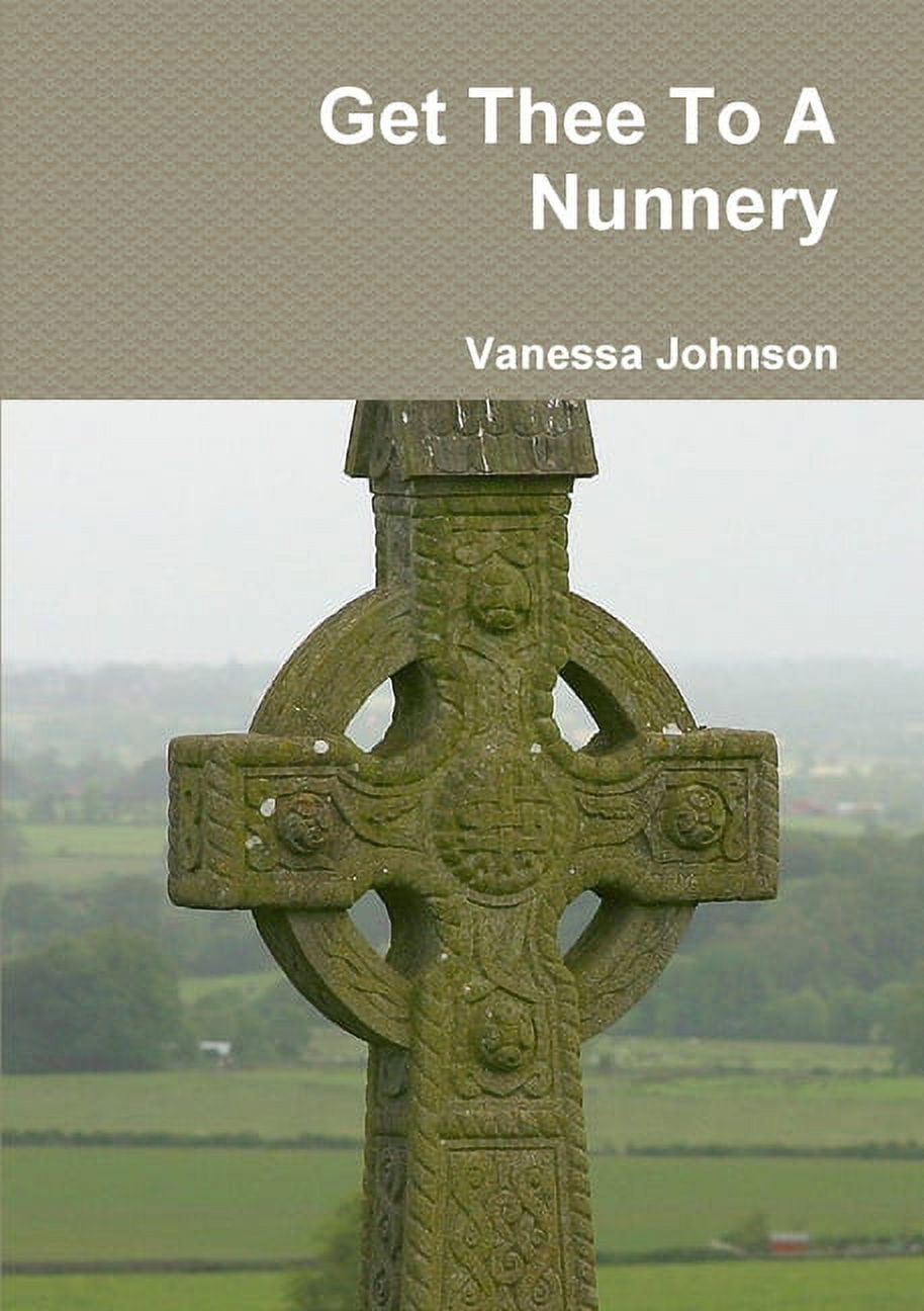 Get Thee To A Nunnery (Paperback) - Walmart.com