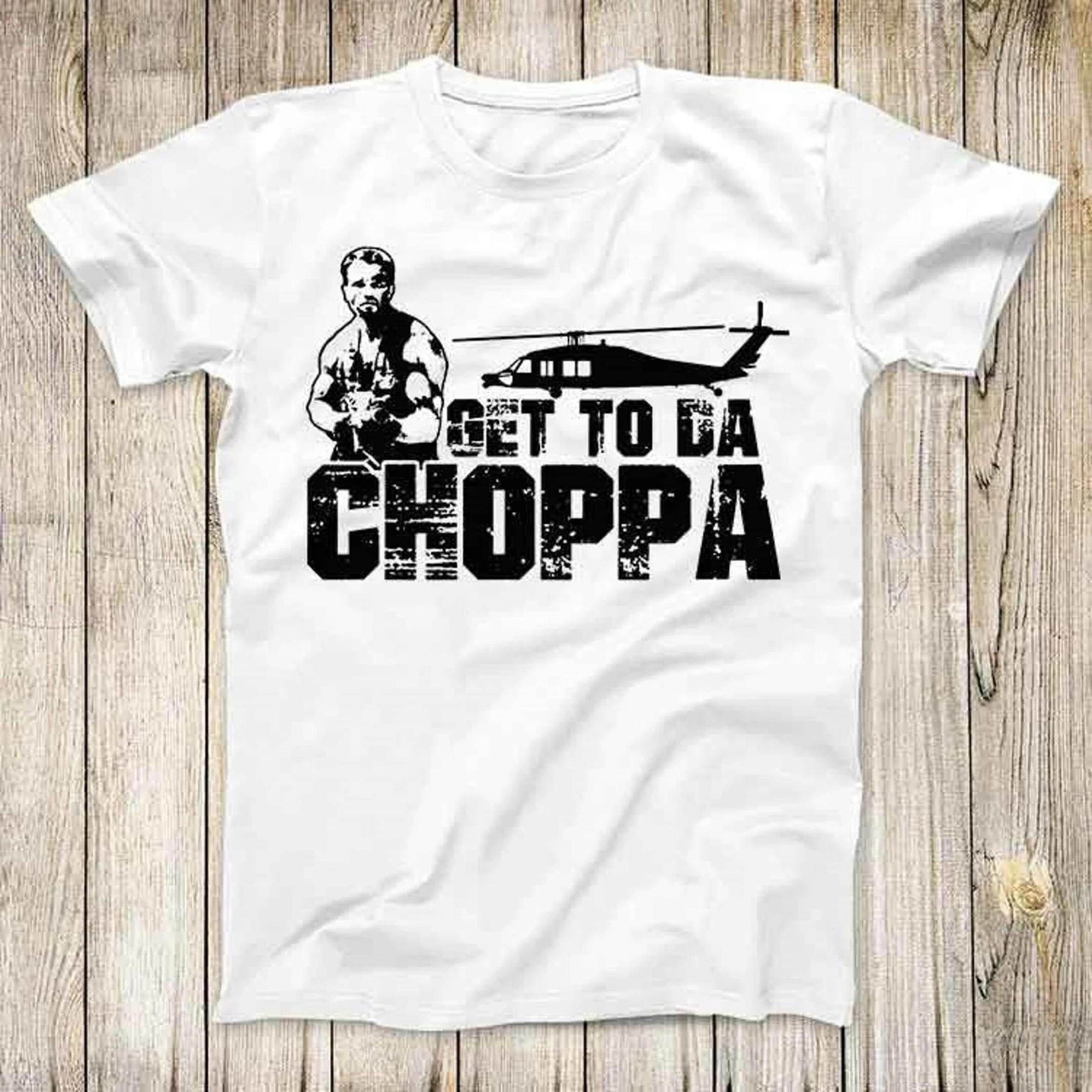 Get To Da Choppa Super Cool Top Predator Movie - Walmart.com