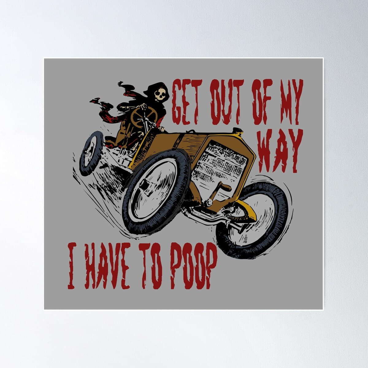 Get Out Of My Way, I Have To Poop - Skeleton Meme, Badass, Ironic Meme ...