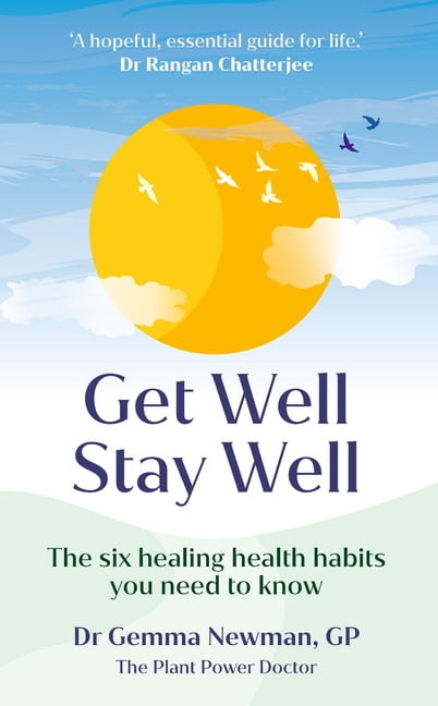 Get Well, Stay Well: The Six Healing Health Habits You Need to Know ...