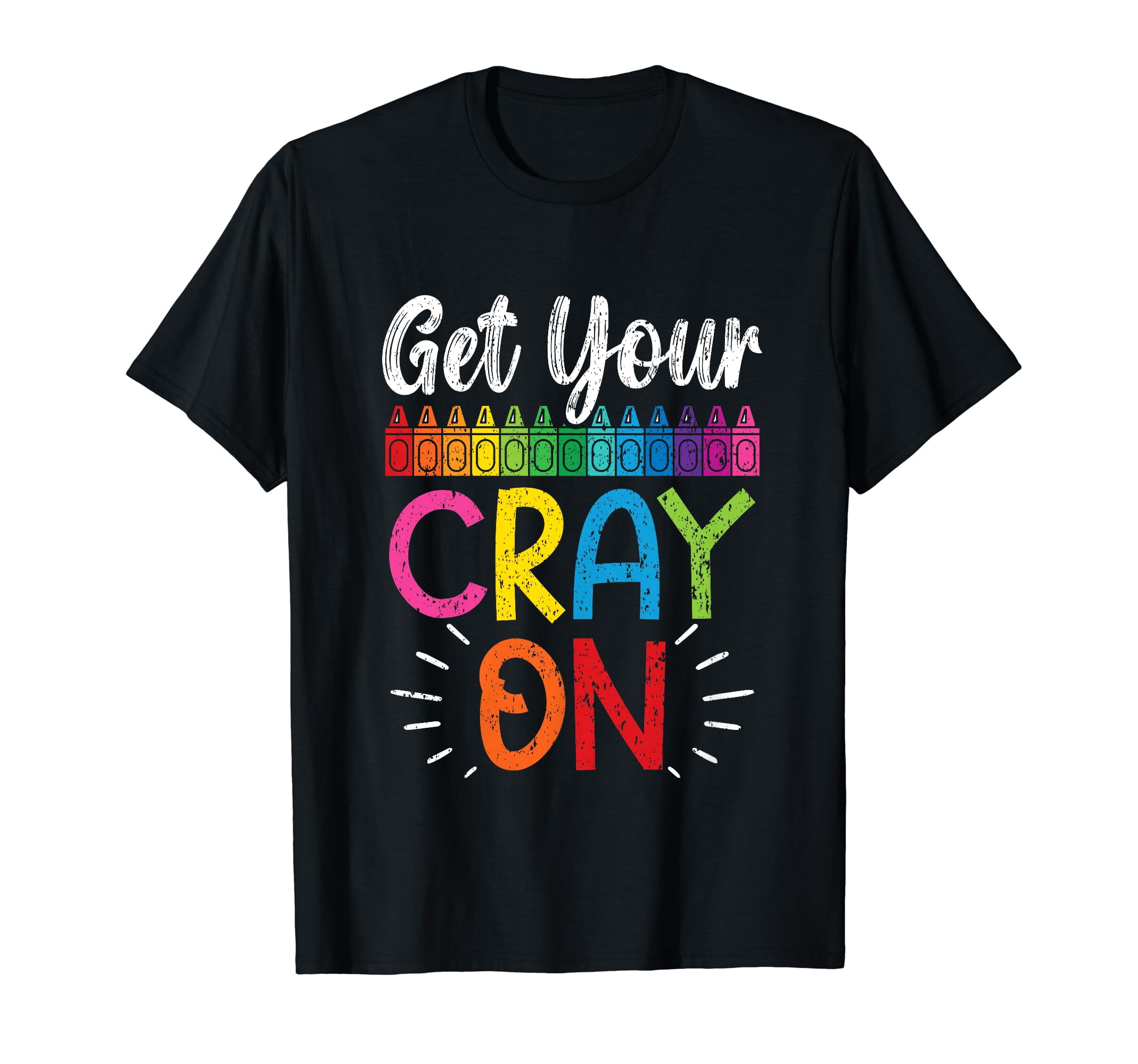 Get Your Cray On Crayon Coloring Artistic Drawing Color T-Shirt ...