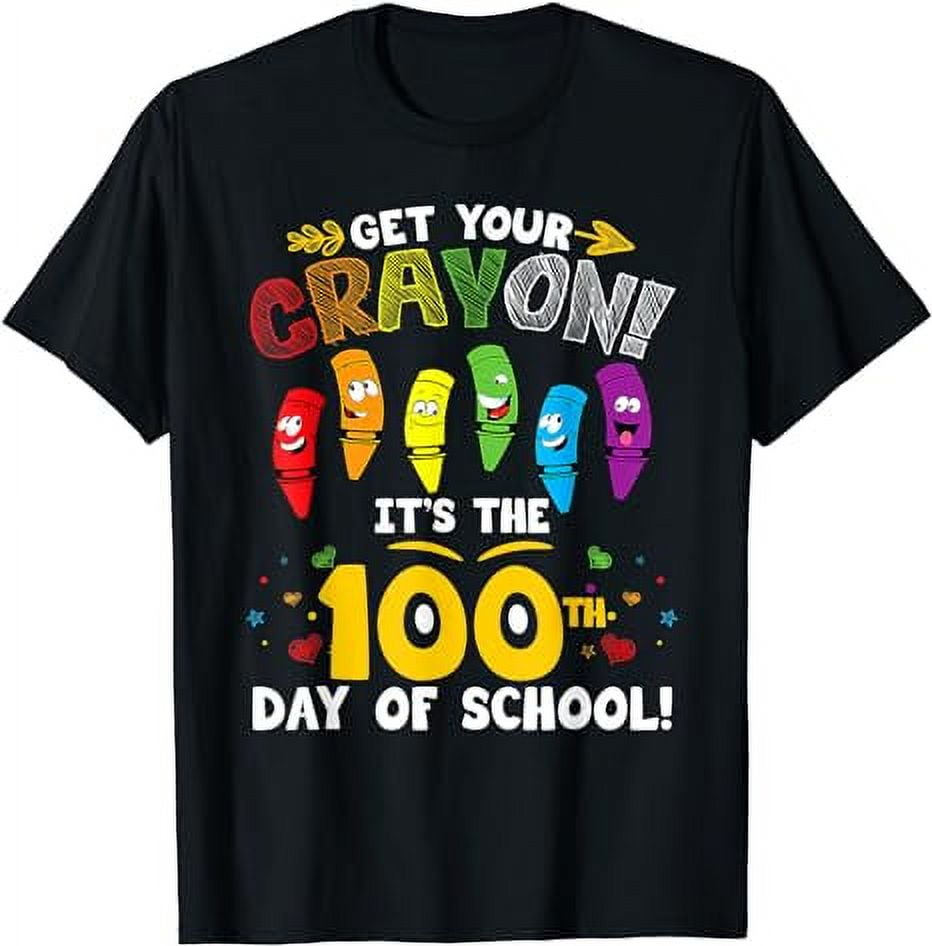 Get Your Cray On Teacher Get Your Crayon 100 Days School Kid T-Shirt - Walmart.com