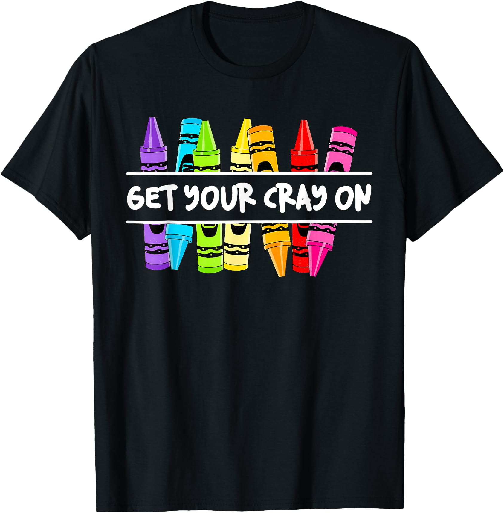 Get Your Cray-on Crayons Back To School First Day Of School T-Shirt - Walmart.com