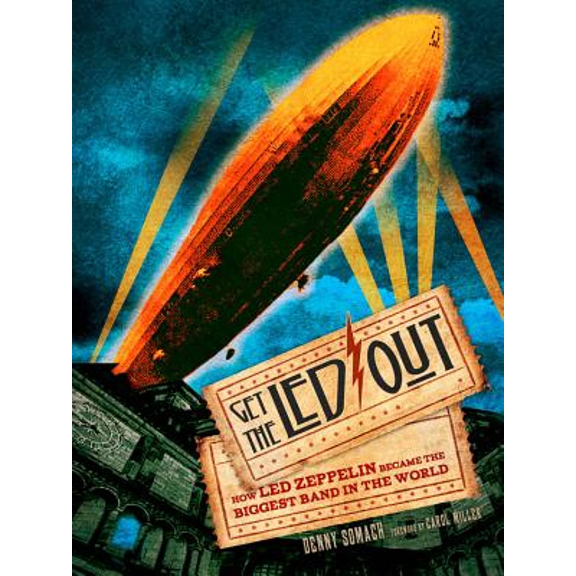Get the Led Out : How Led Zeppelin Became the Biggest Band in the World ...