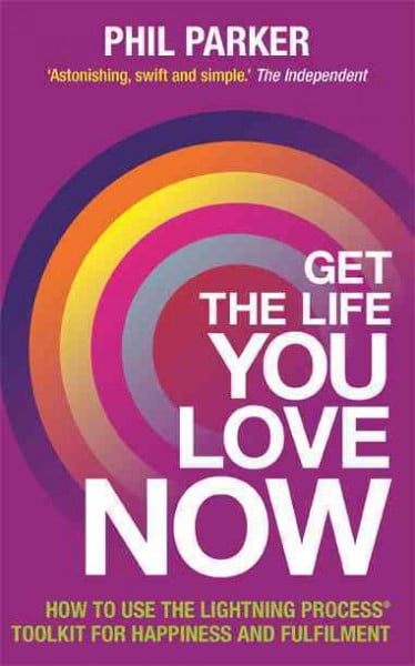 Pre-Owned Get the Life You Love, Now : How to Use the Lightning Process ...