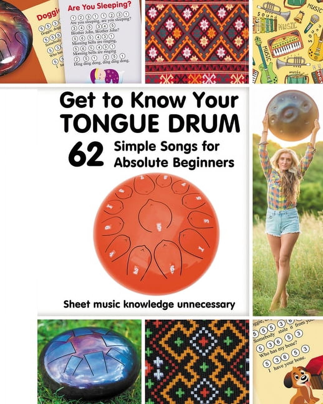 Get to Know Your Tongue Drum. 62 Simple Songs for Absolute Beginners ...