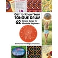 Get to Know Your Tongue Drum. 62 Simple Songs for Absolute Beginners ...