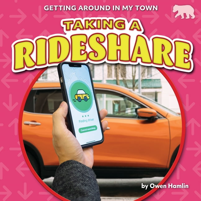 Getting Around in My Town Taking a Rideshare, (Hardcover) - Walmart.com