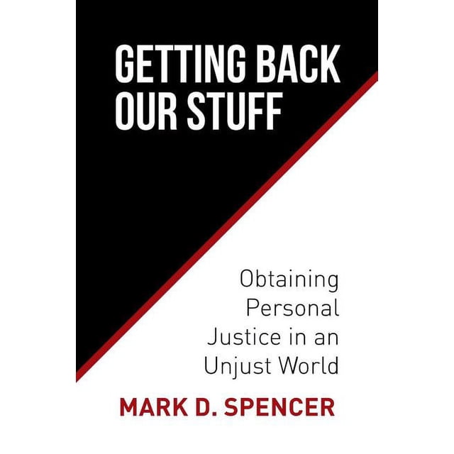 Getting Back Our Stuff : Obtaining Personal Justice in an Unjust World ...