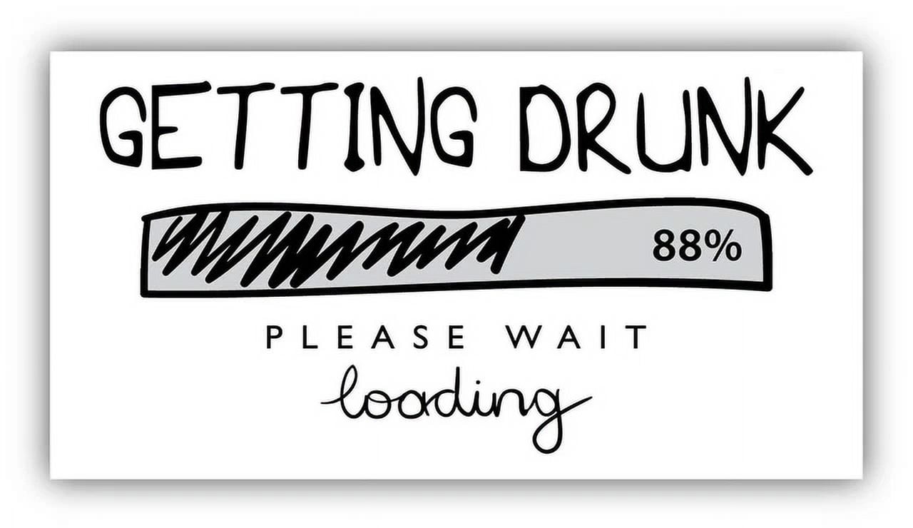 Getting Drunk Please Wait Loading Sticker Phone Decal Water Bottle ...