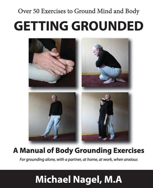 Getting Grounded Manual: A Manual of Grounding Exercises (Paperback ...