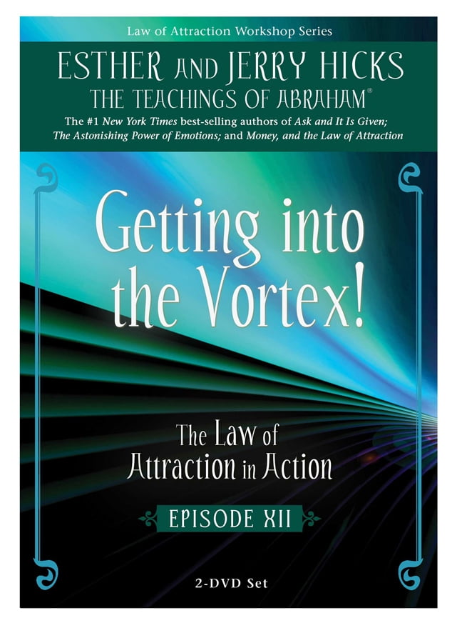 Getting Into the Vortex : The Law of Attraction in Action, Episode XII - Walmart.com