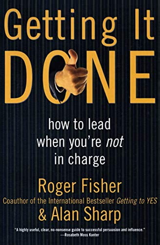 Pre-Owned Getting It Done: How to Lead When You're Not in Charge ...