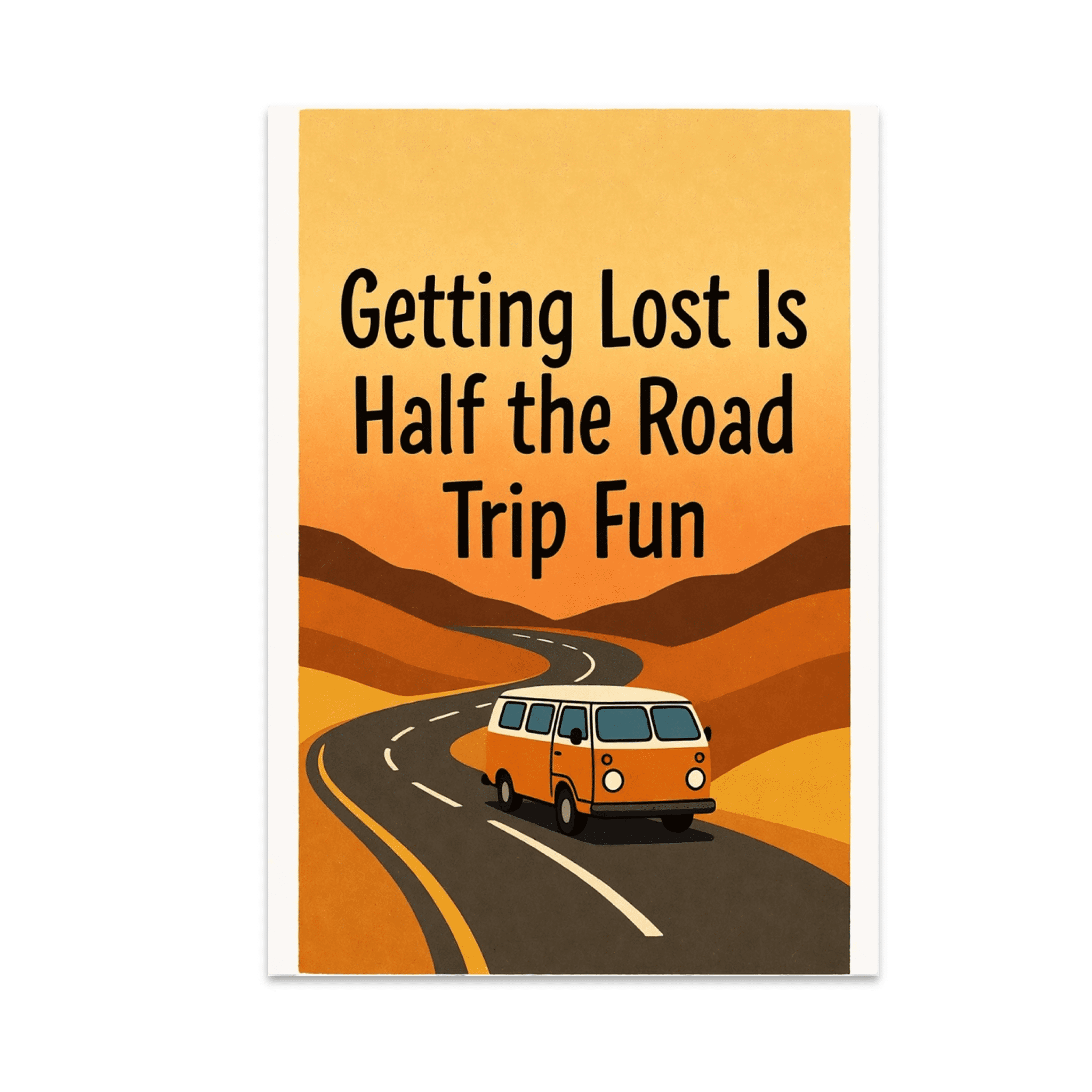Getting Lost Is Half the Road Trip Fun - Travel Enthusiast - 13x19 ...