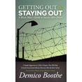 Getting Out & Staying Out: A Black Man's Guide to Success After Prison ...
