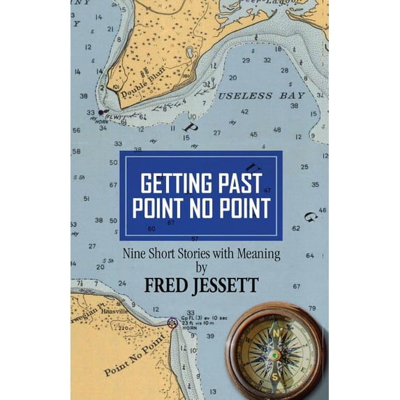 Getting Past Point No Point: Nine Short Stories With Meaning (Paperback ...