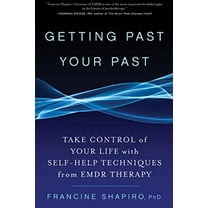 Getting Past Your Past: Take Control of Your Life with Self-Help ...