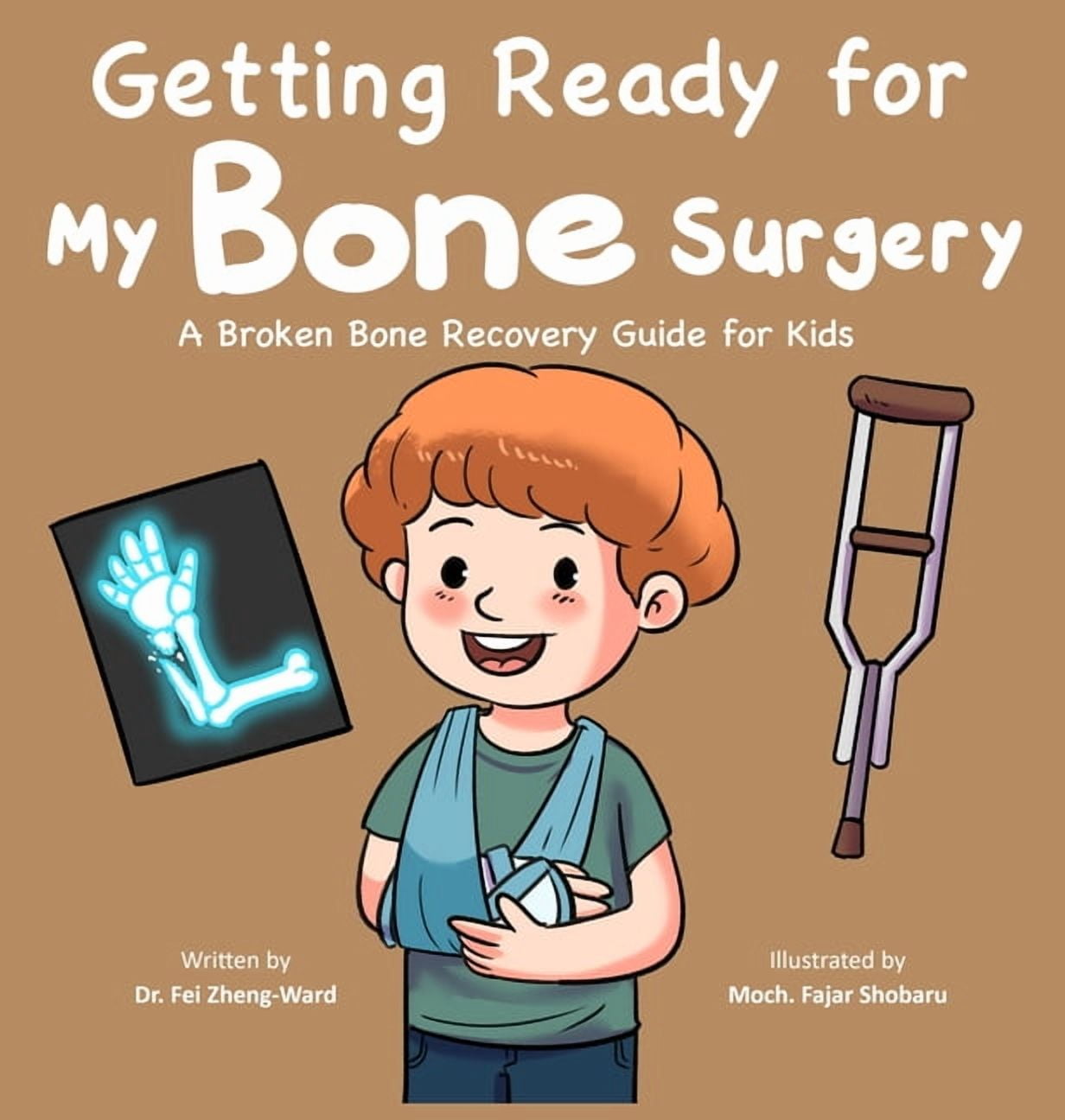 Getting Ready for My Bone Surgery: A Broken Bone Recovery Guide for ...