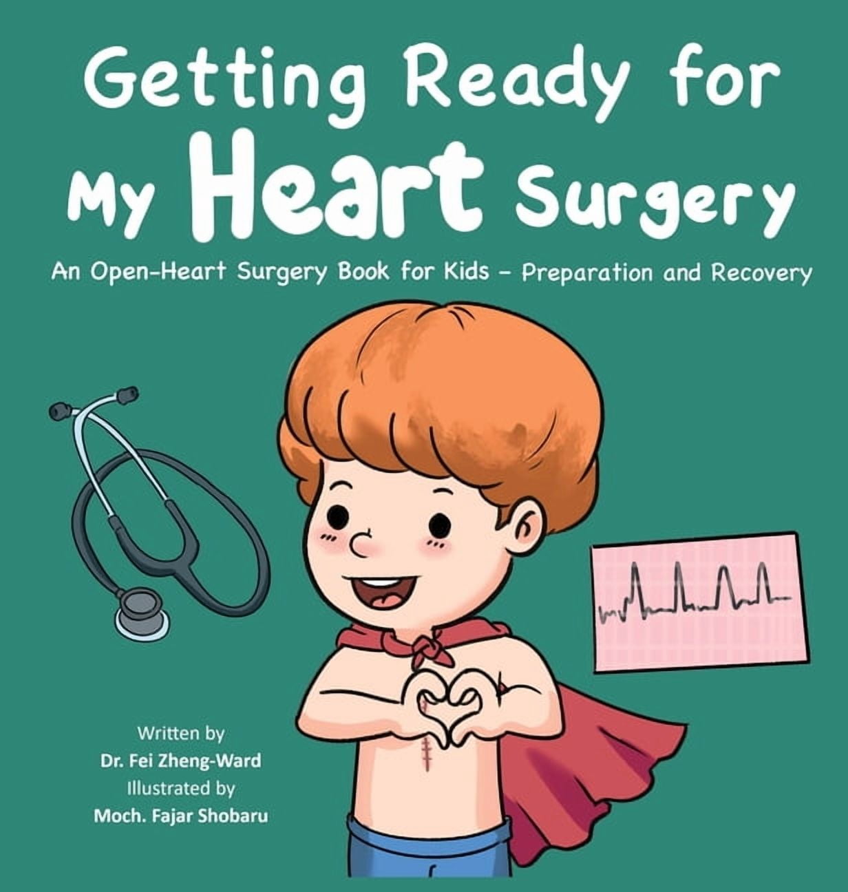 Getting Ready for My Heart Surgery: An Open-Heart Surgery Book for Kids ...