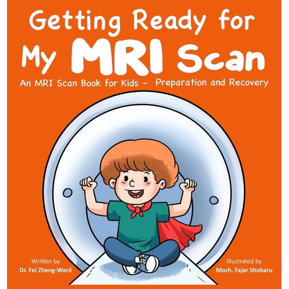 Getting Ready for My MRI Scan: An MRI Scan Book for Kids - Preparation ...