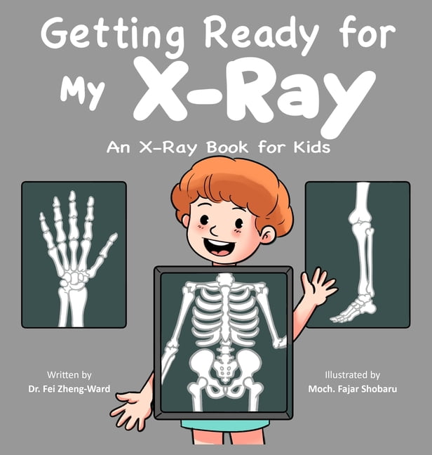 Getting Ready for My X-Ray: An X-Ray Book for Kids, (Hardcover ...