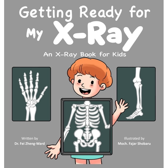 Getting Ready for My X-Ray: An X-Ray Book for Kids, (Hardcover ...