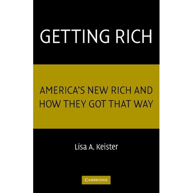 Getting Rich: America's New Rich and How They Got That Way, (Paperback ...