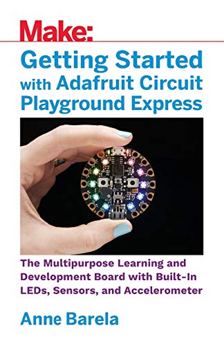 Pre-Owned Getting Started with Adafruit Circuit Playground Express: The Multipurpose Learning ...
