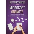 Getting Started With Microsoft OneNote: A Ridiculously Simple Guide to ...