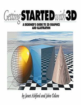 Pre-Owned Getting Started with 3D: A Designer's Guide to 3D & Illustration (Paperback ...