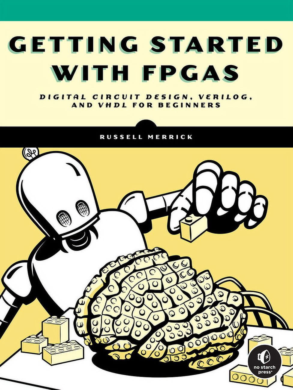 Getting Started with FPGAs : Digital Circuit Design, Verilog, and VHDL for Beginners (Paperback ...