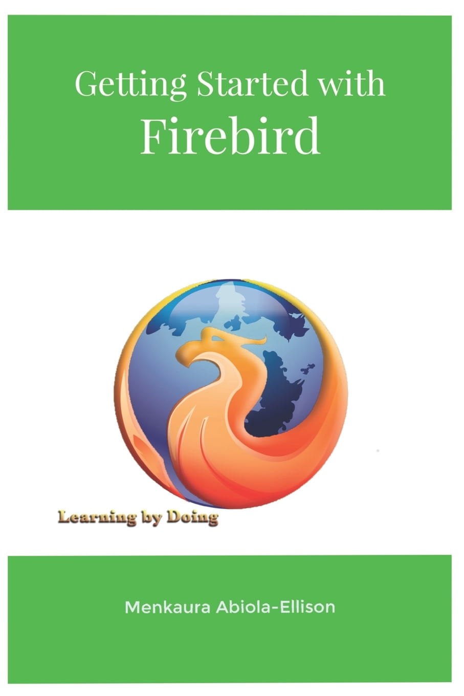 Getting Started with Firebird: Learning by Doing (Paperback) - Walmart.com