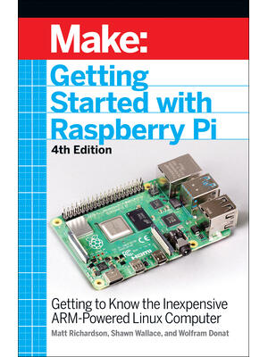 Getting Started with Raspberry Pi : Getting to Know the Inexpensive Arm ...