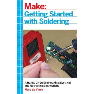 Learn to Solder: Tools and Techniques for Assembling Electronics ...