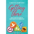 Getting There : Signs to Guide You Along the Broken Road to Life ...