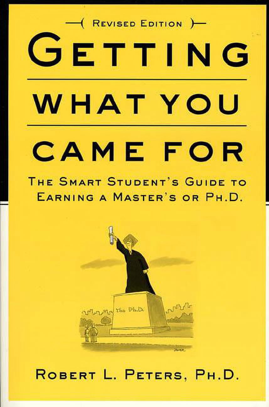 Getting What You Came for: The Smart Student's Guide to Earning a ...