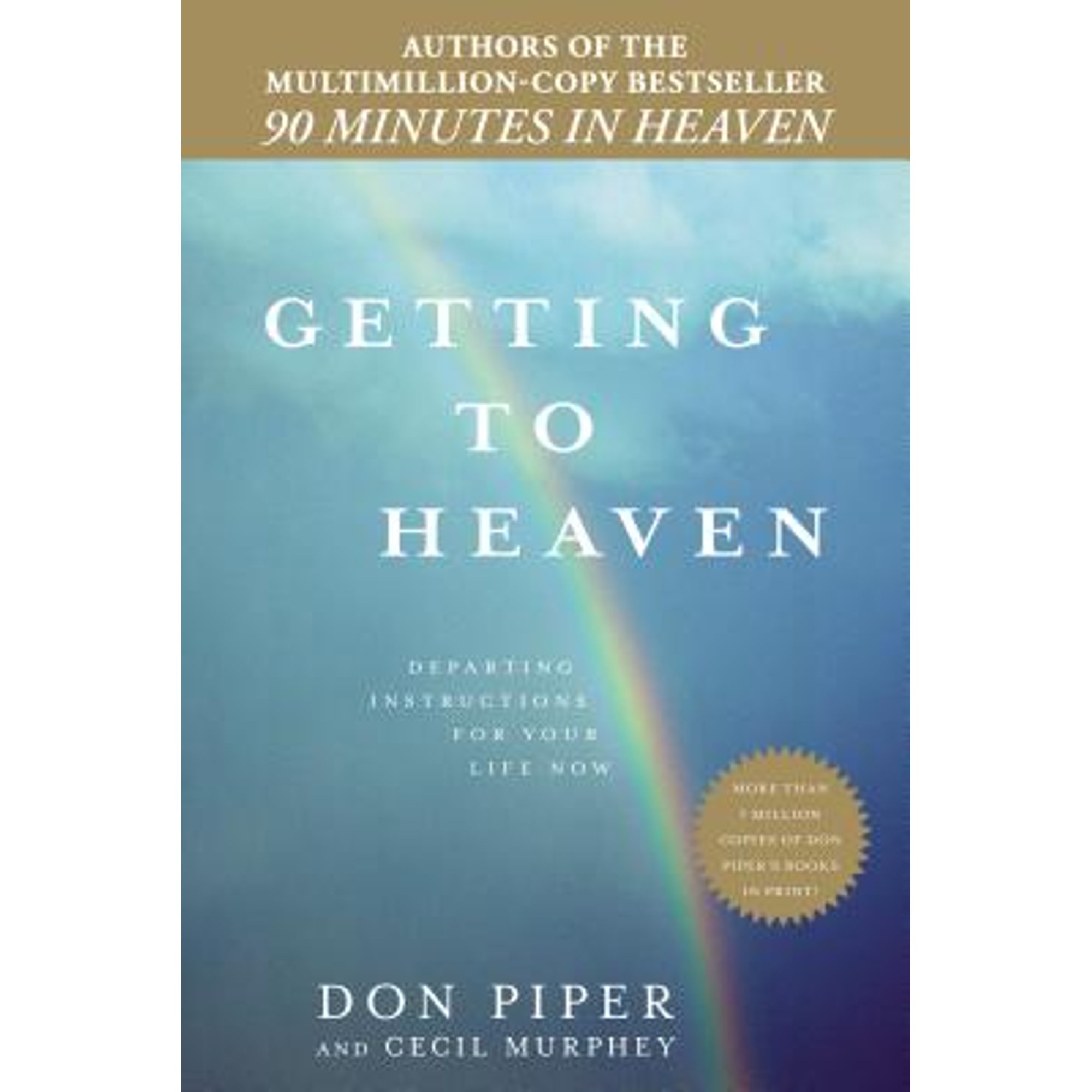 Getting to Heaven : Departing Instructions for Your Life Now (Paperback ...