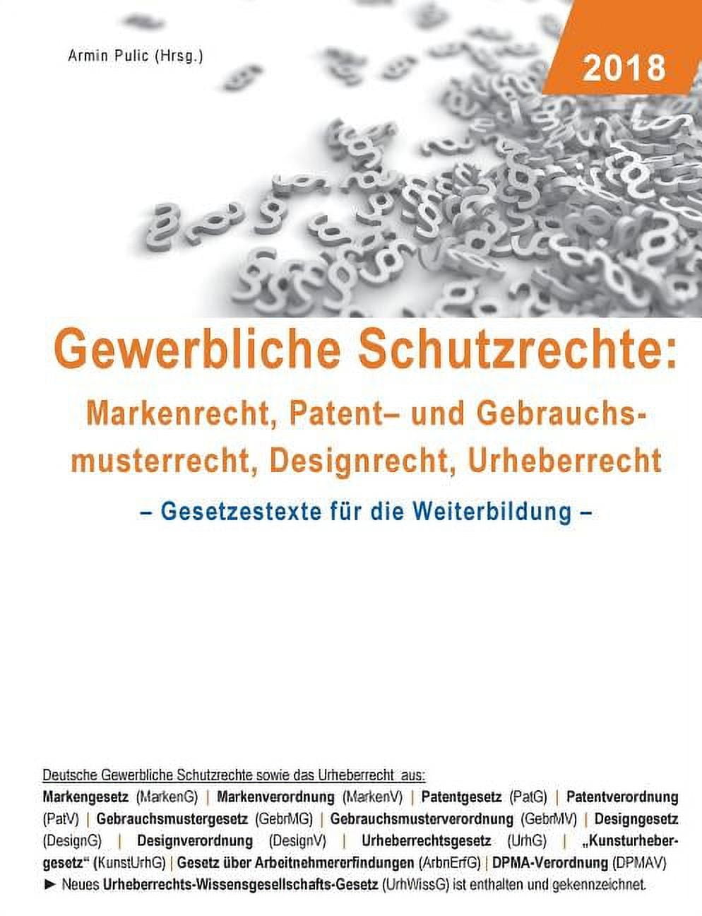 Gewerbliche Schutzrechte: Markenrecht, Patent- und Gebrauchsmusterrecht, Designrecht ...