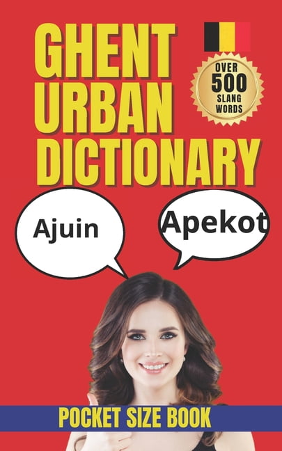 Ghent Urban Dictionary: Real Ghent Expressions with English ...
