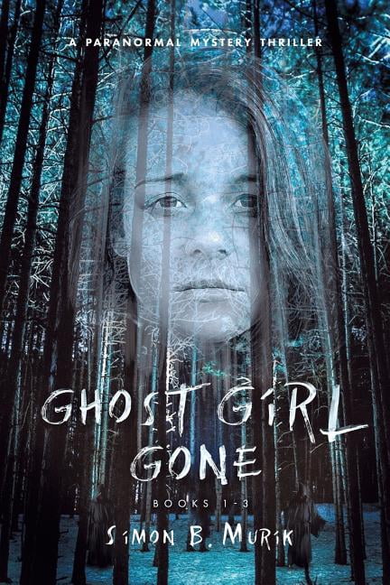 Ghost Girl Gone (Books 1-3): A Paranormal Mystery Thriller - Walmart.com