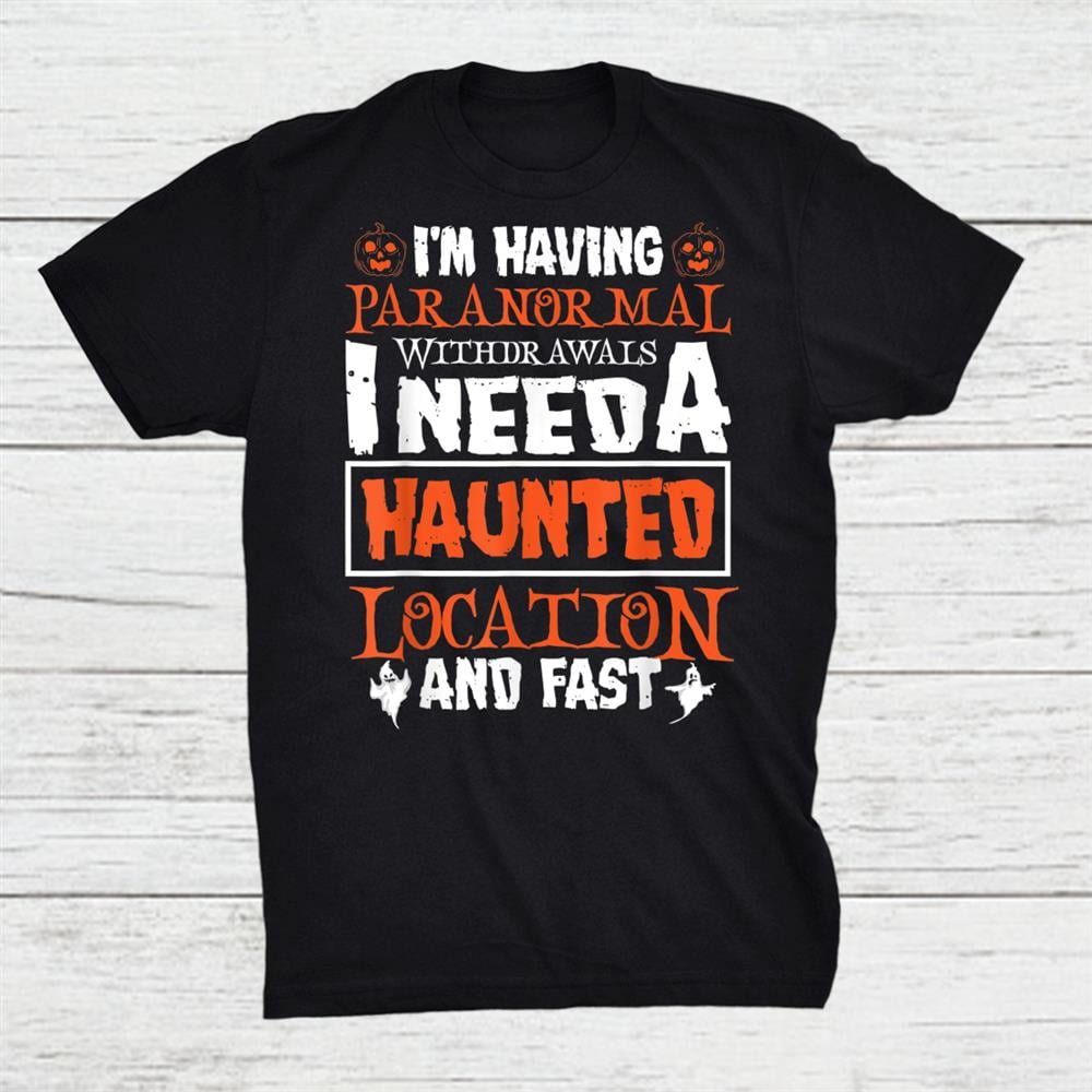 Ghost Hunting Paranormal Investigator Paranormal Withdrawals Shirt ...