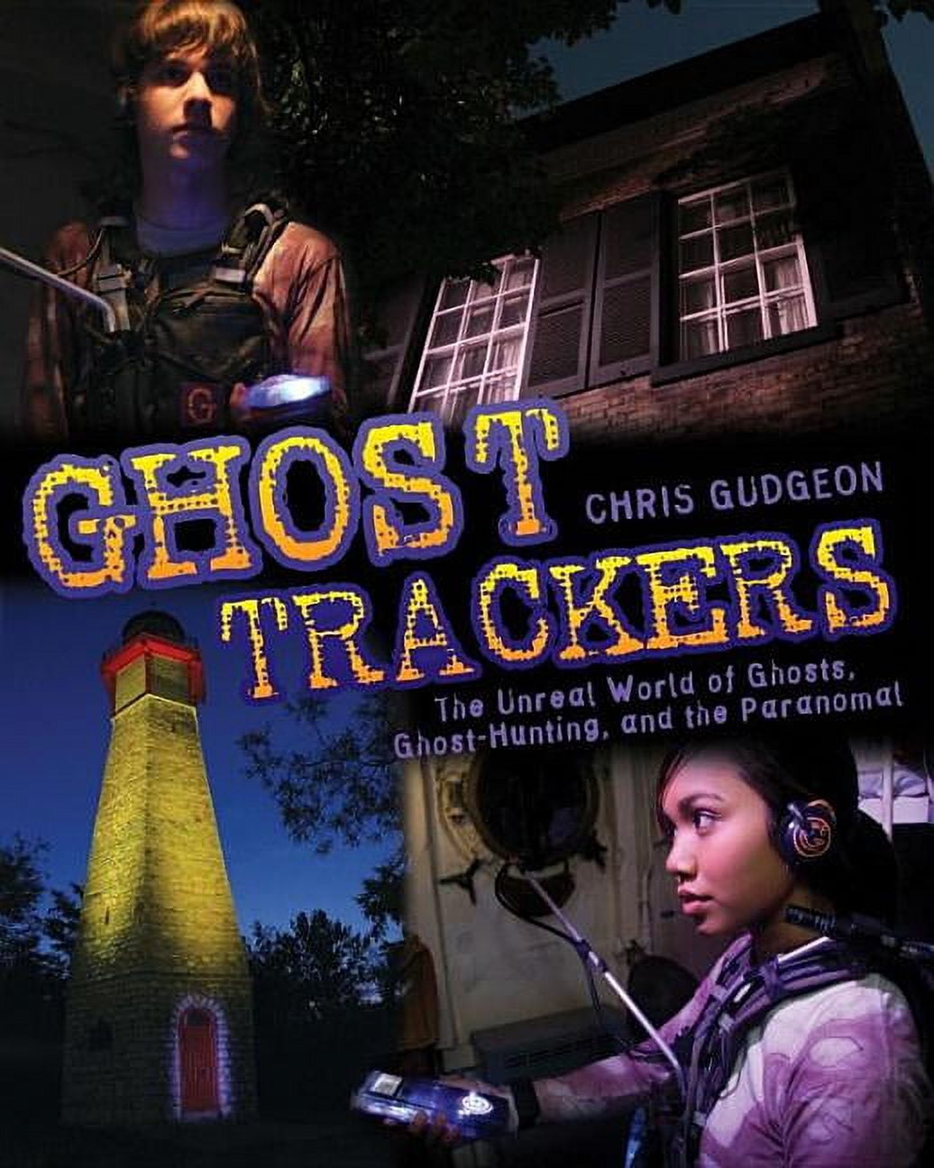 Ghost Trackers : The Unreal World of Ghosts, Ghost-Hunting, and the Paranormal (Paperback ...