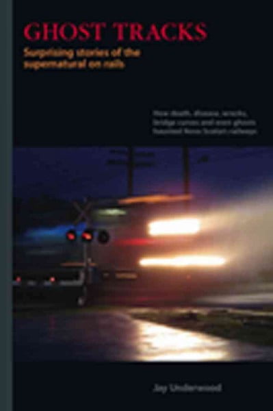 Ghost Tracks : Surprising Stories of the Supernatural on Rails: How ...