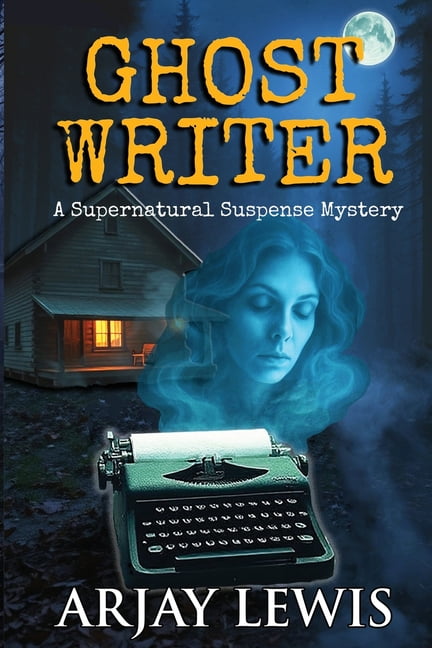 Ghost Writer: A Supernatural Suspense Mystery, (Paperback) - Walmart.com