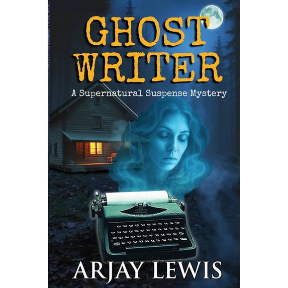 Ghost Writer: A Supernatural Suspense Mystery, (Paperback) - Walmart.com