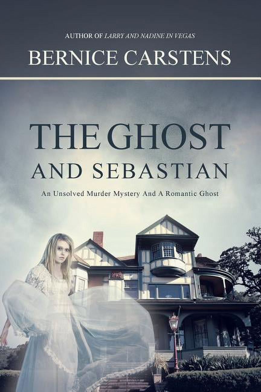 Ghost and Sebastian : An Unsolved Murder Mystery and a Romantic Ghost - Walmart.com
