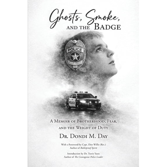 Ghosts, Smoke, and the Badge: A Memoir of Brotherhood, Fear, and the ...