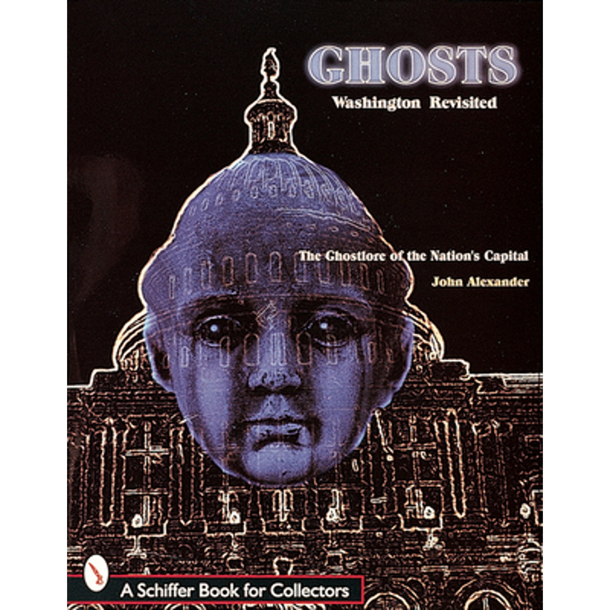 Pre-Owned Ghosts! Washington Revisited: The Ghostlore of the Nation's ...